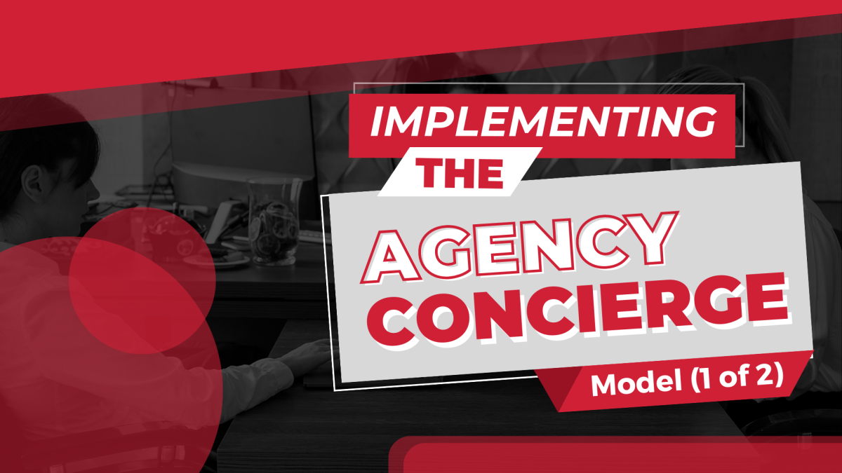 Implementing the Agency Concierge Model (1 of 2) - Seven Figure Agency