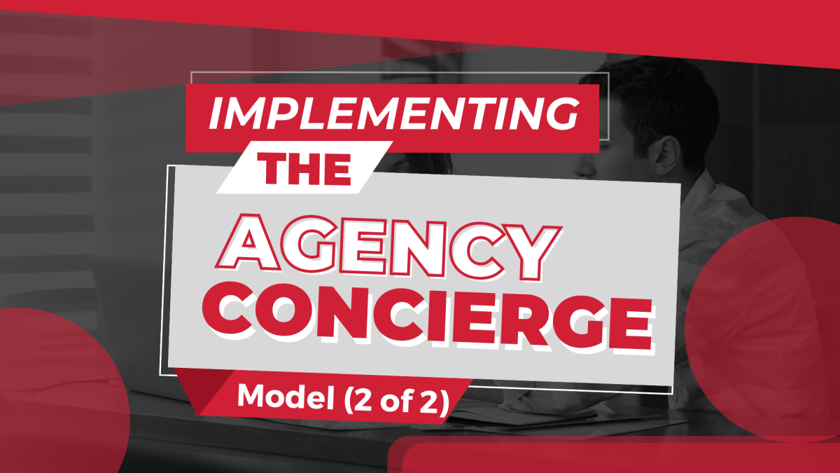 Implementing the Agency Concierge Model (2 of 2) - Seven Figure Agency