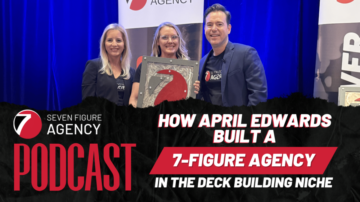 How April Edwards Built a 7-Figure Agency in the Deck Building Niche ...