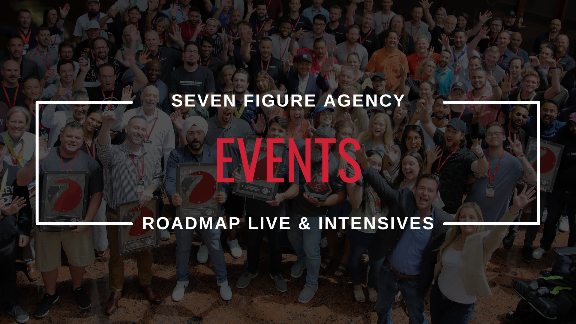 Agency Events Live Intensive & Roadmap - Seven Figure Agency