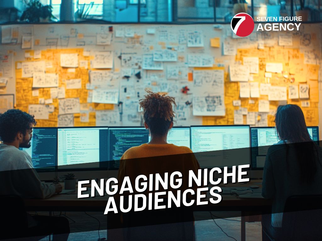 Strategies for Pinpointing and Engaging Niche Audiences - Seven Figure ...