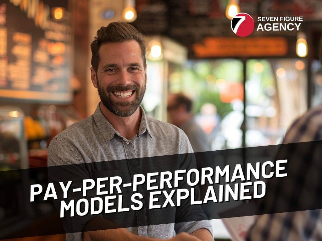 15 Pay-Per-Performance Agency Models Explained - Seven Figure Agency